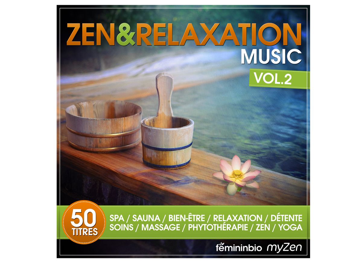 Une compilation Zen & Relaxation pour vos moments de détente - FemininBio