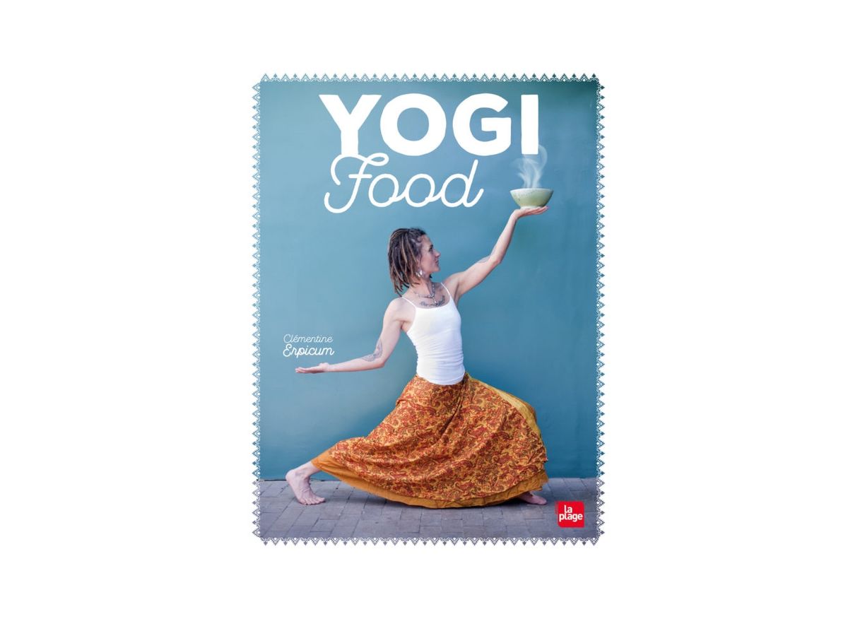 "Yogi food": vivre yoga, c'est aussi une façon de manger - FemininBio